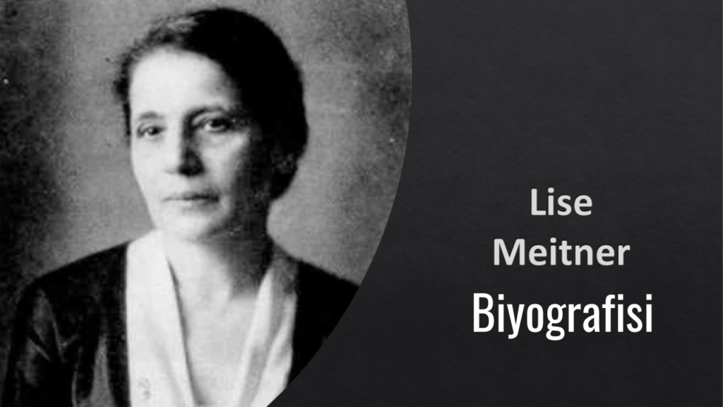 Kadın Bilim İnsanı Lise Meitner - Keykubad Teknolojik İnsan