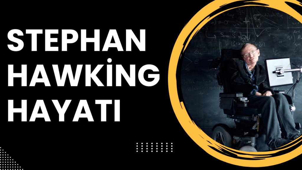Stephen Hawking'in İlham Veren Hayatı - Keykubad Teknolojik İnsan
